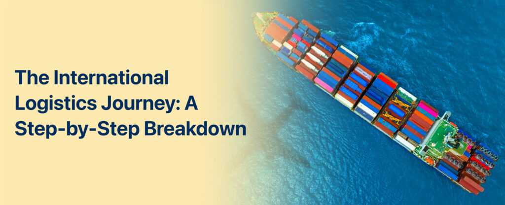 02. The International Logistics Journey_ A Step by Step Breakdown - All ...